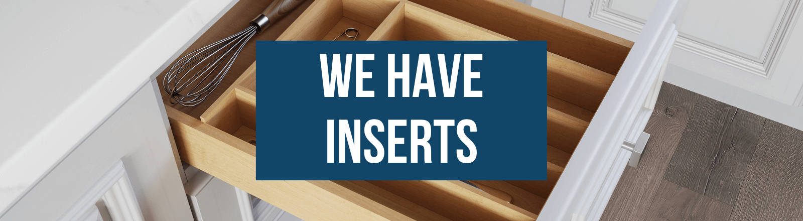KCD Inserts - Kitchen Cabinet Distributors